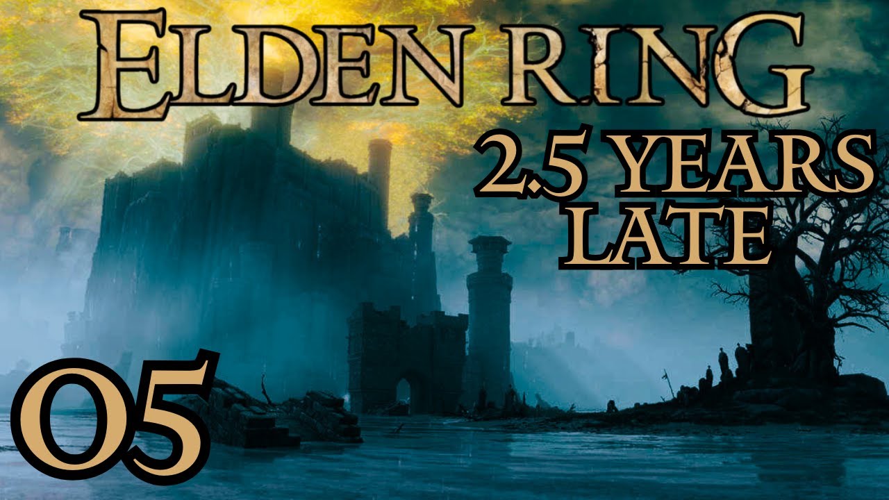 Elden Ring 2.5 Years Late Pt.5 - YouTube