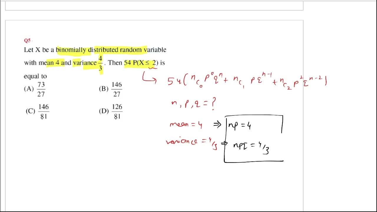 Let X be a binomially distributed random variable with mean 4 and variance 4/3. Then - YouTube