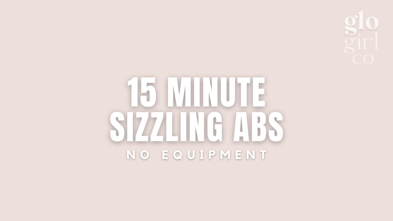 15 MIN SIZZLING AB WORKOUT | NO EQUIPMENT | SHORT & SPICY | WORKOUT ...