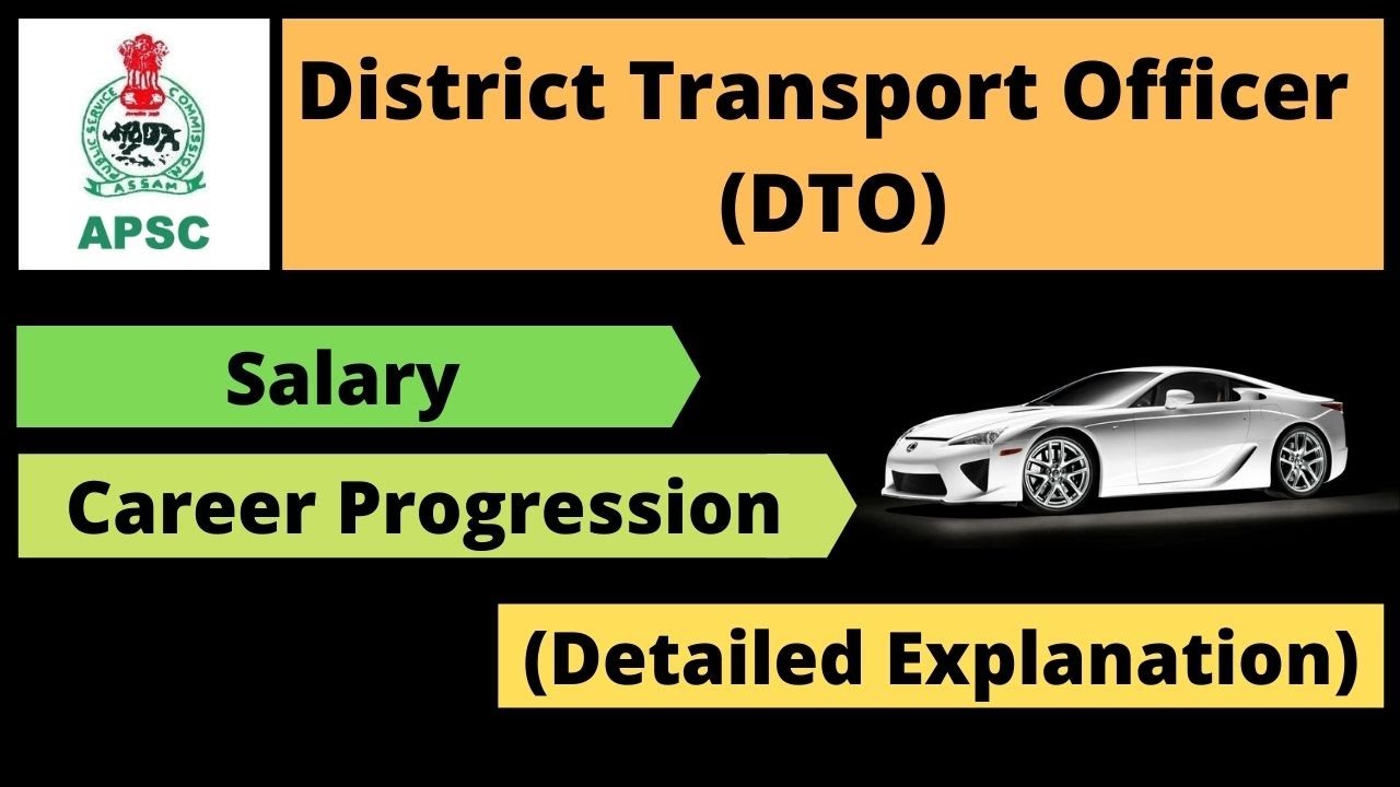 APSC District Transport Officer (DTO): Salary & Career Progression ...