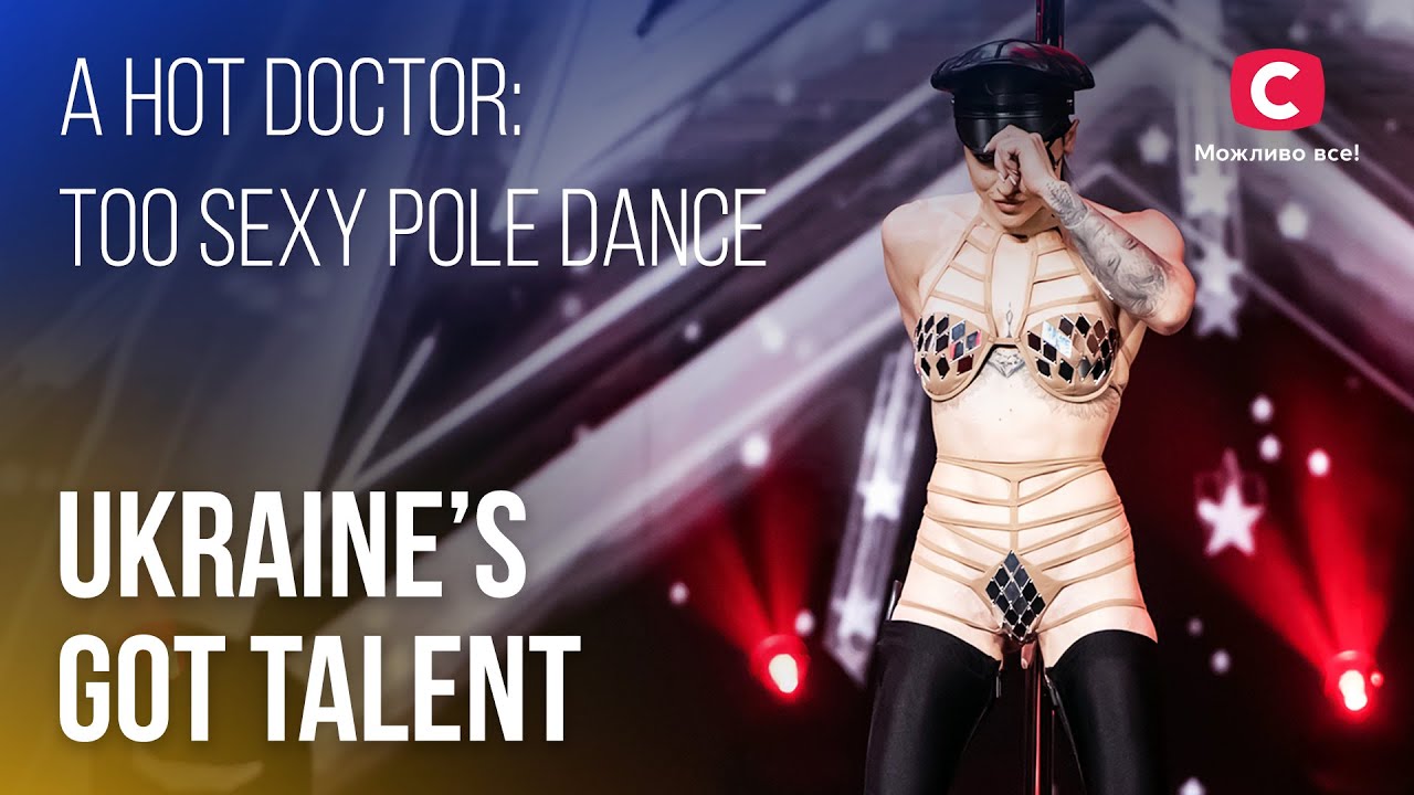 A Hot Doctor🔥 Too Sexy Pole Dance Ukraines Got Talent Youtube