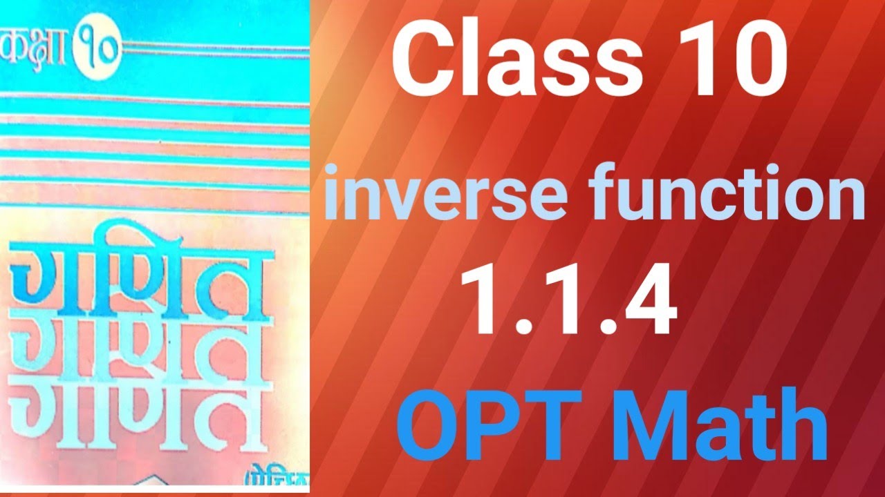 Class 10 Optional Mathematics Inverse function Exercise 1.1.4 notes ...