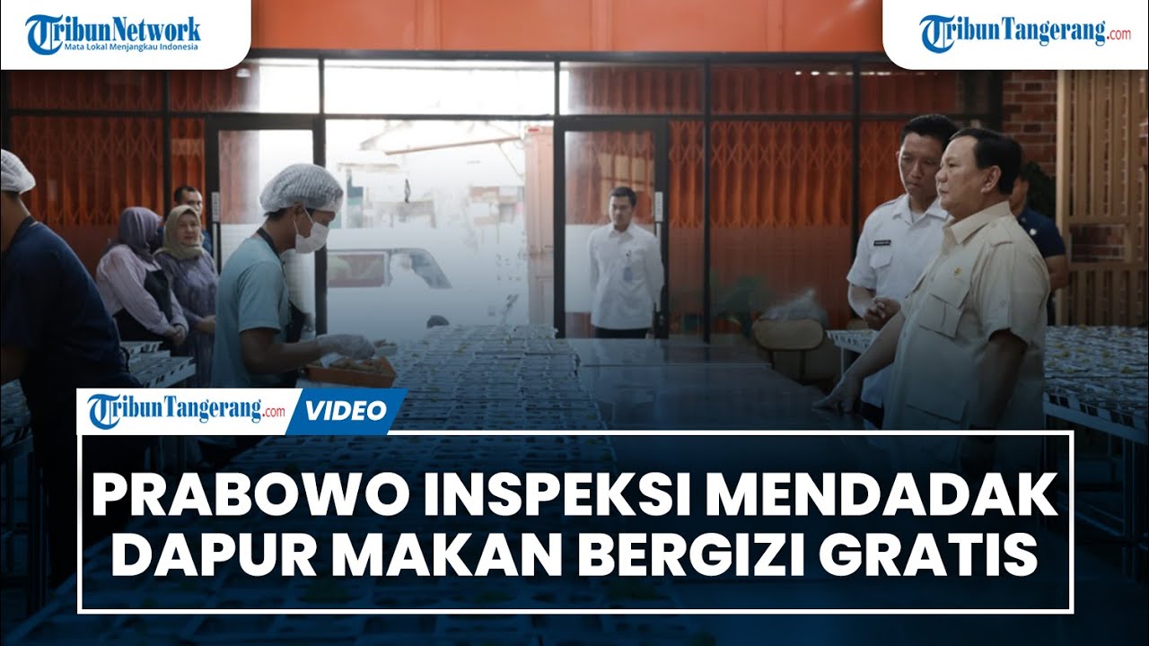 ISTANA: Prabowo Inspeksi Mendadak Dapur Umum Makan Bergizi Gratis di ...