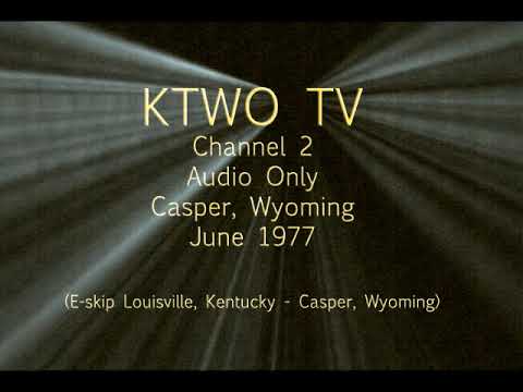 KTWO - TV Audio Only, Channel 2, Casper, Wyoming, June 1977, E-skip ...