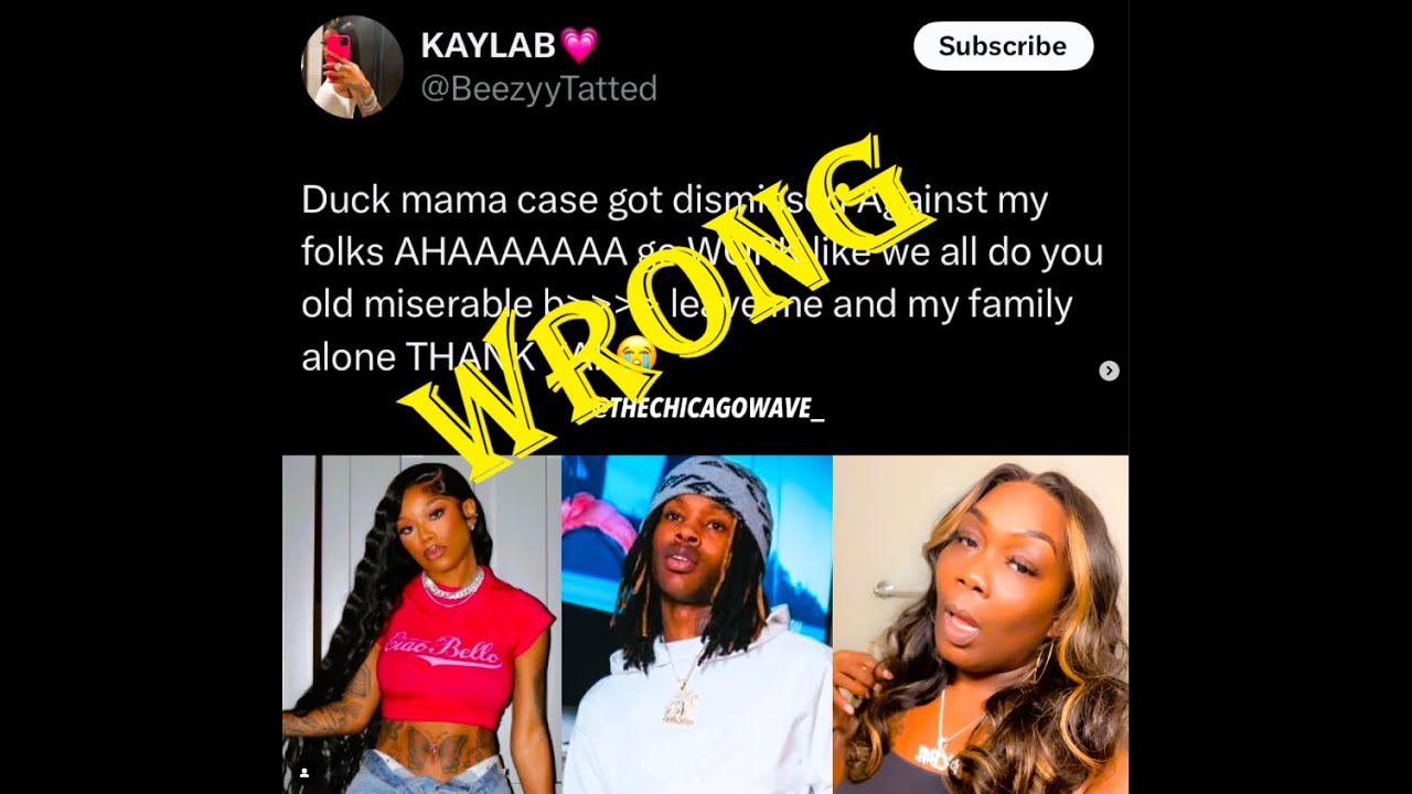 KING VON'S SISTER KAYLA B CLAIMS MOMMA DUCK'S LAWSUIT IS DISMISSED ...
