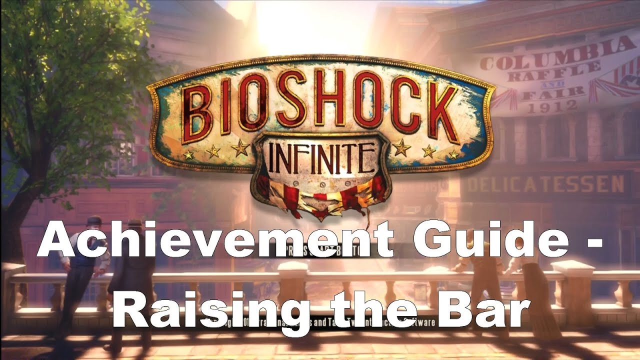 BioShock Infinite Achievement/Trophy Guide - Raising the Bar - YouTube