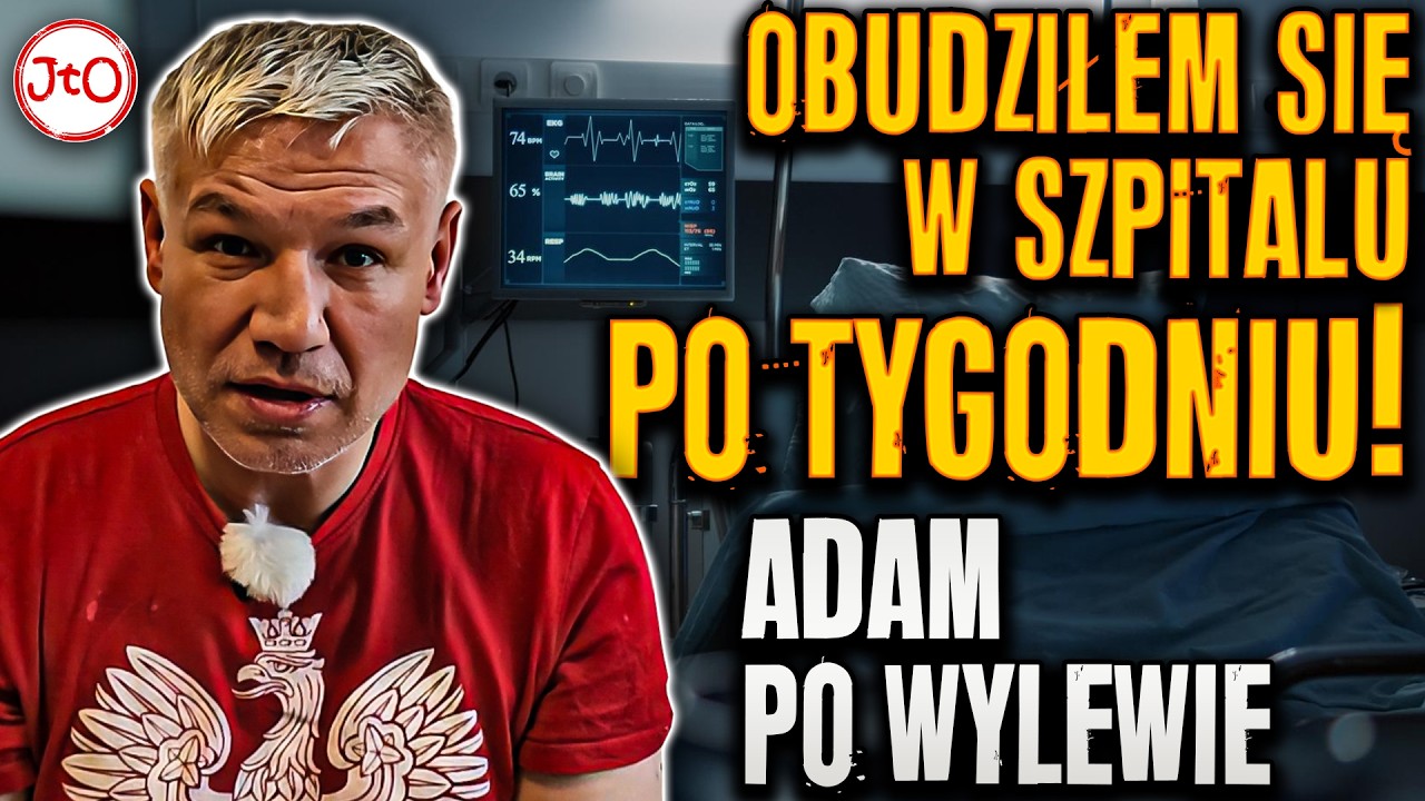 ADAM po WYLEWIE "OCKNĄŁEM się PO TYGODNIU w SZPITALU! PIJĘ, choć NIE ...