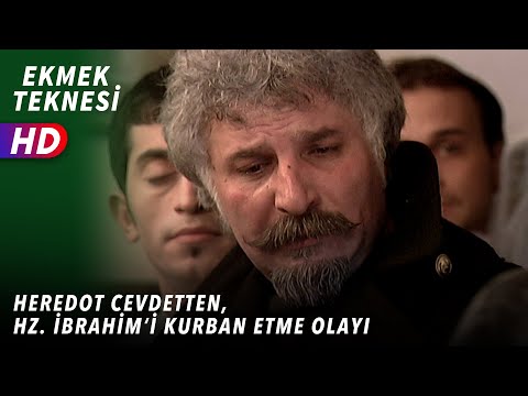 HEREDOT CEVDETTEN HZ İBRAHİMİN KURBAN ETME OLAYI | EKMEK TEKNESİ 13.BÖLÜM