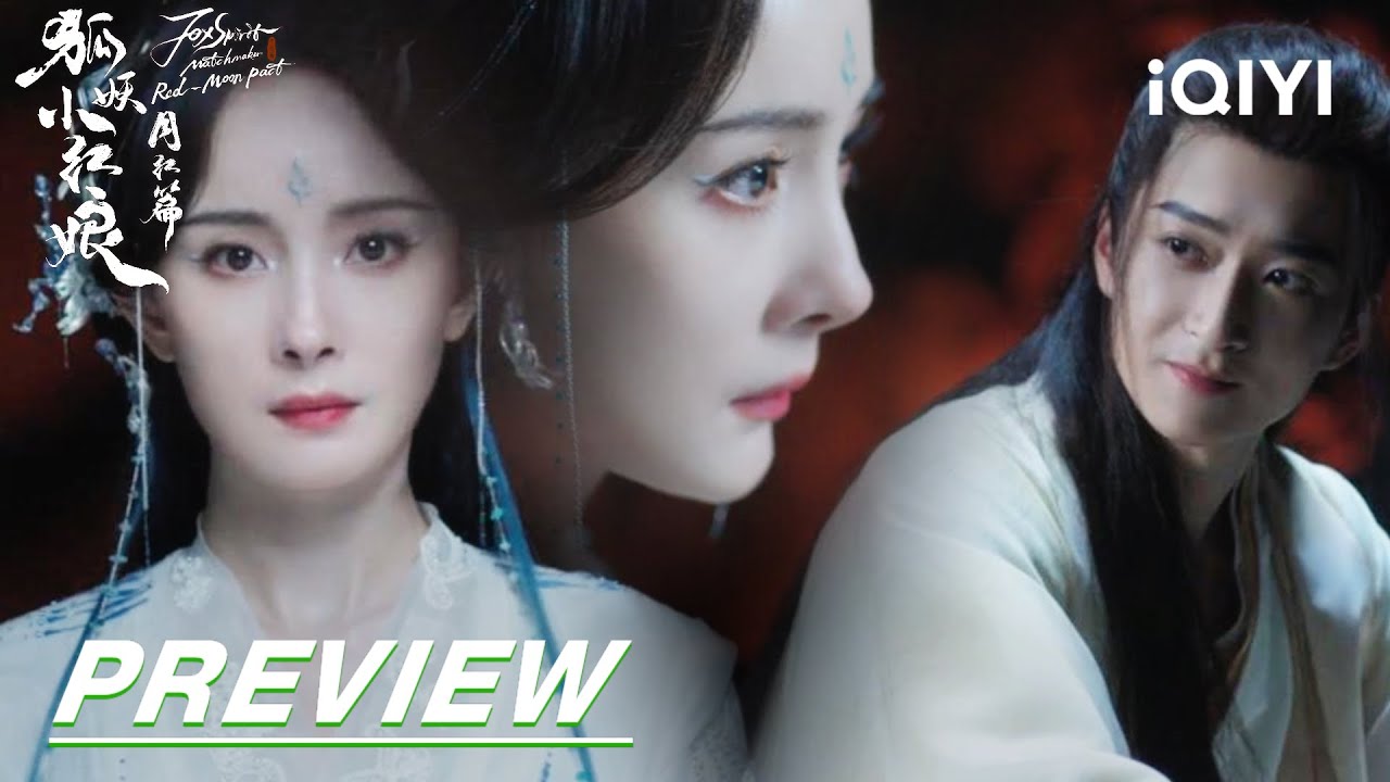 EP20 Preview: Tushan Honghong meets an old friend | 狐妖小红娘月红篇 | iQIYI ...