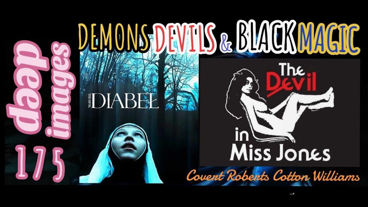DEEP IMAGES 175: THE DEVIL [DIABEL] + THE DEVIL IN MISS JONES - DEMONS ...