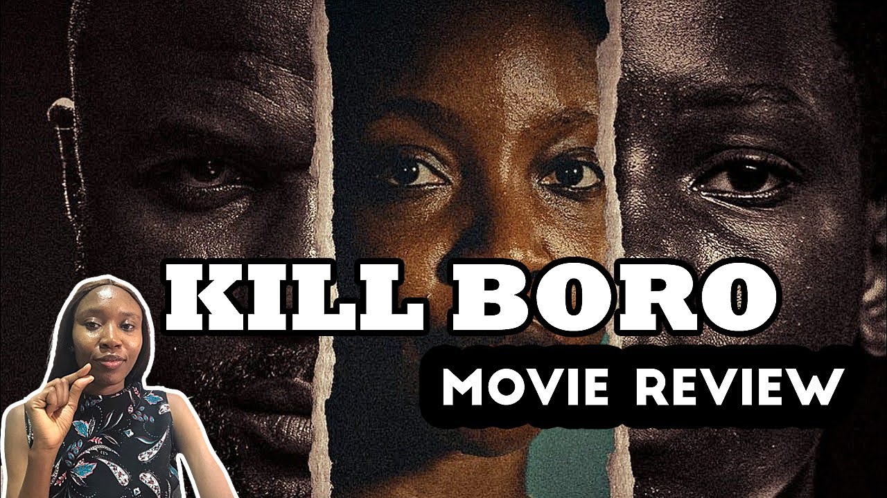 KILL BORO (2024) MOVIE REVIEW | INI DINMA OKOJIE | PHILIP ASAYA | KOSISOCHUKWU OGBUROCHE ...