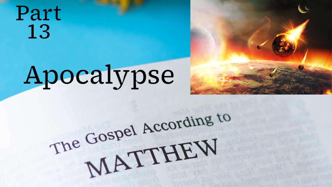 Apocalypse - Reading The Gospel of Matthew (Part 13) - YouTube