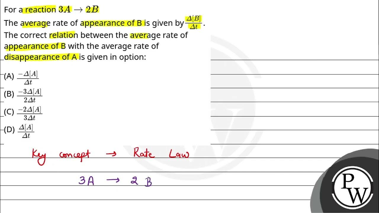3A→2B, rate of reaction +d[B]dt is equal to: .... - YouTube