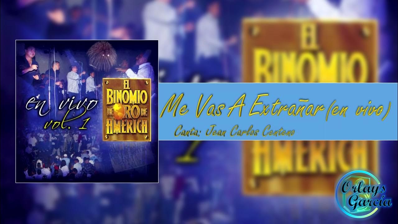Me Vas A Extrañar En Vivo Vol 1 El Binomio De Oro De América