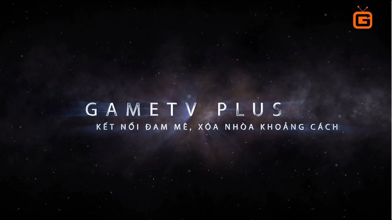 GameTV chính thức ra mắt GameTV Plus | Official Trailer - YouTube