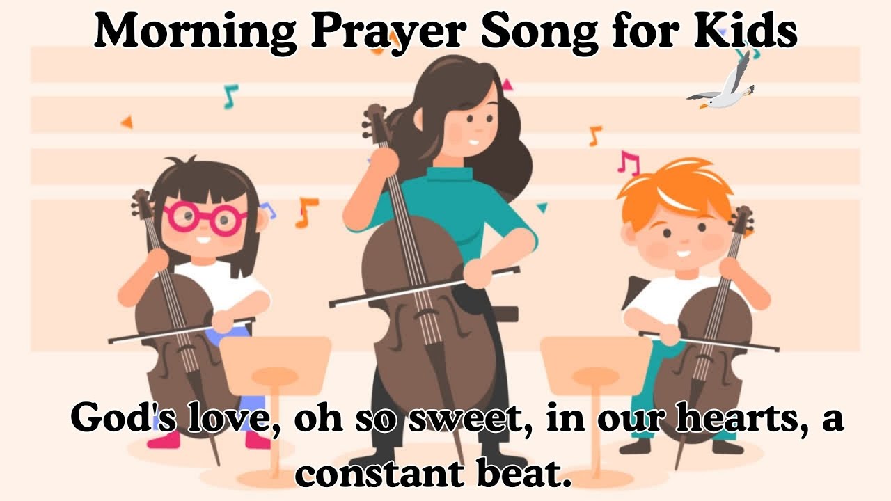 Morning Prayer Song for Kids: God's love, oh so sweet, in our hearts, a ...
