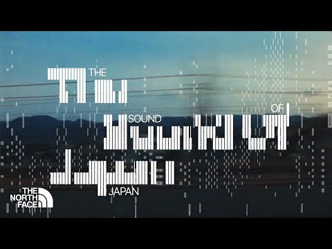 Trailer | The North Face Presents: Sounds Of Japan