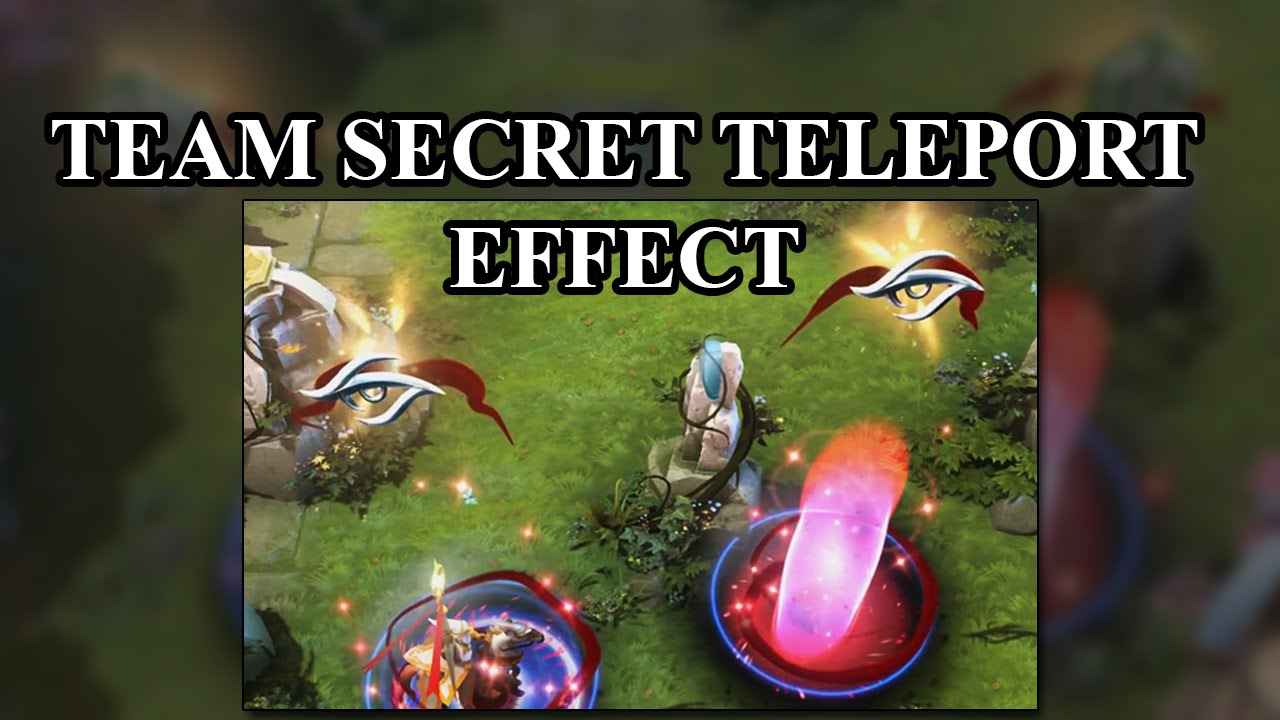 Team Secret teleport effect. The international 2016. Compendium - YouTube
