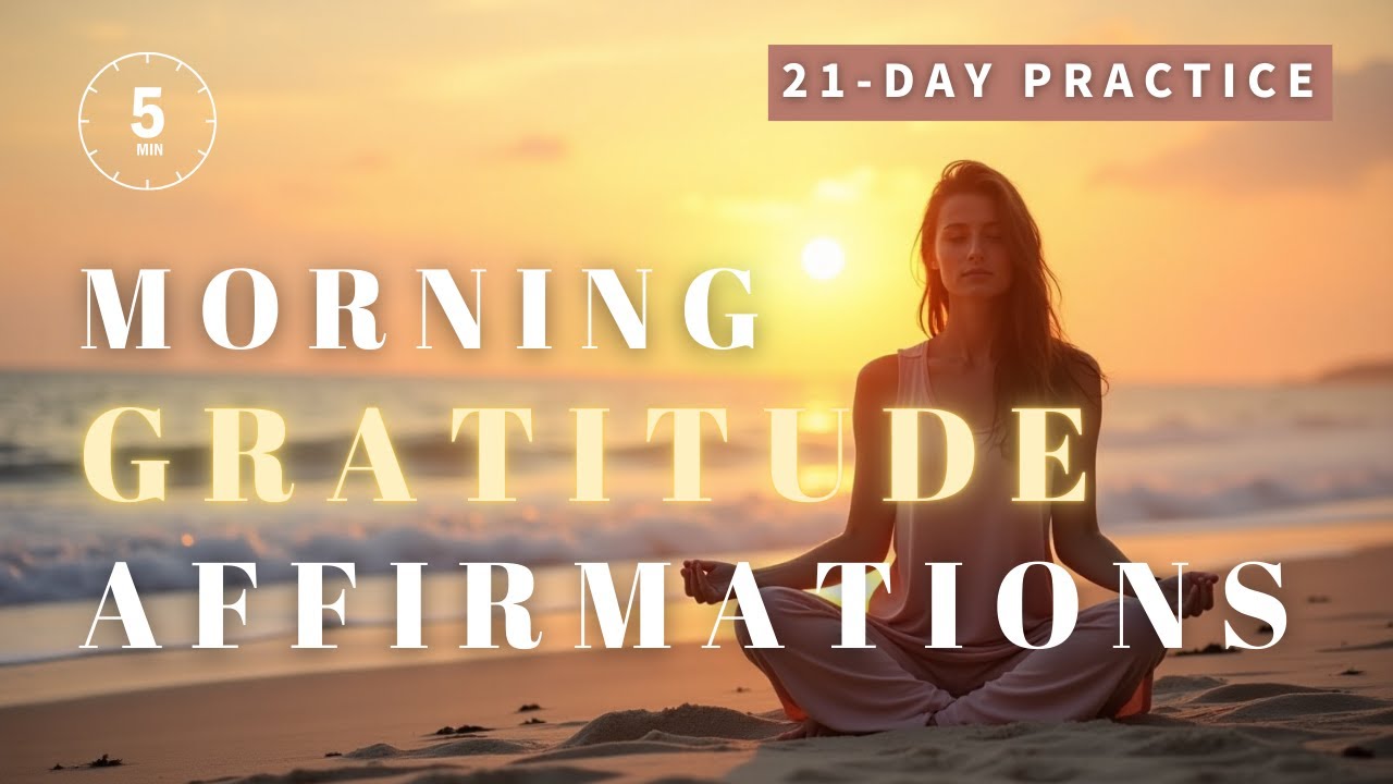 5-Minute Morning Gratitude Affirmations | 21-Day Practice - YouTube
