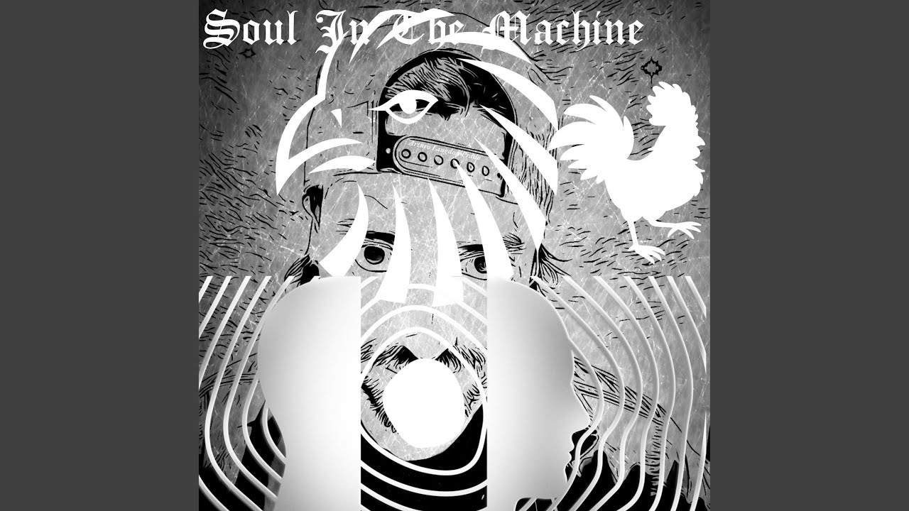 Soul In The Machine - YouTube