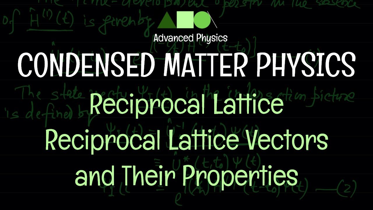 Condensed Matter Physics - Reciprocal Lattice : Reciprocal Lattice ...