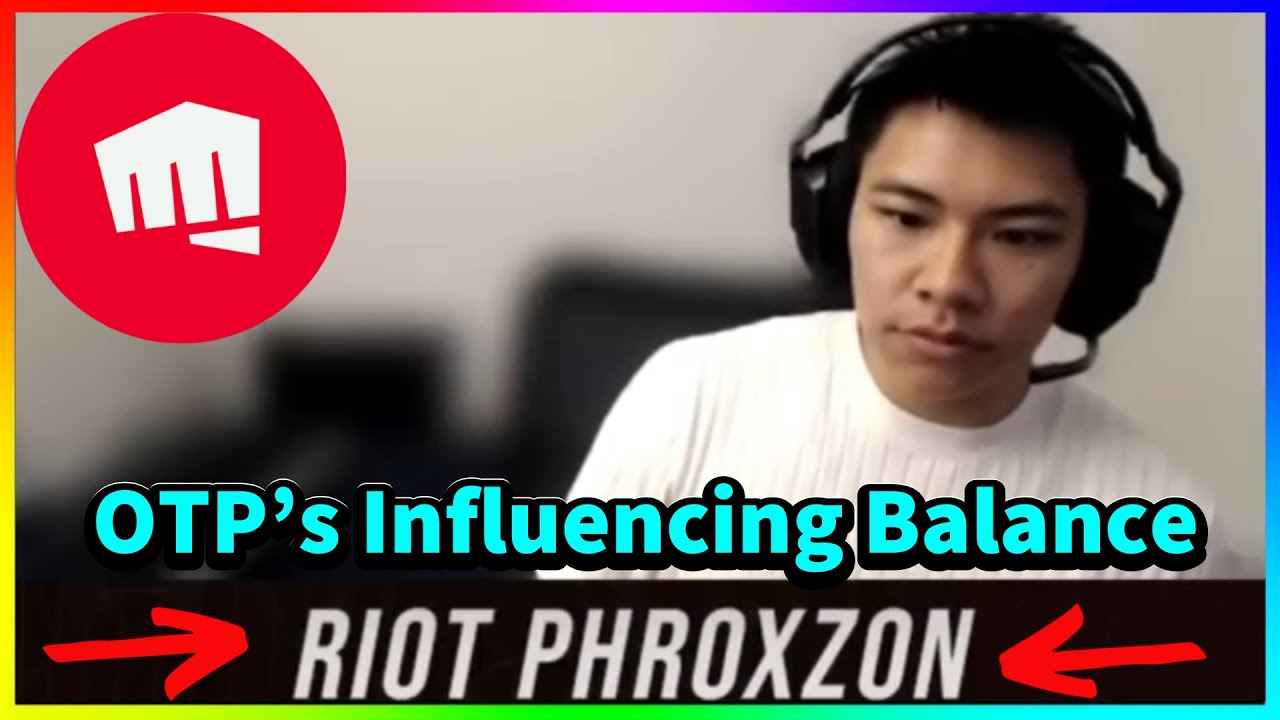 Riot Phroxzon on OTP’s Influencing Balance Changes - YouTube