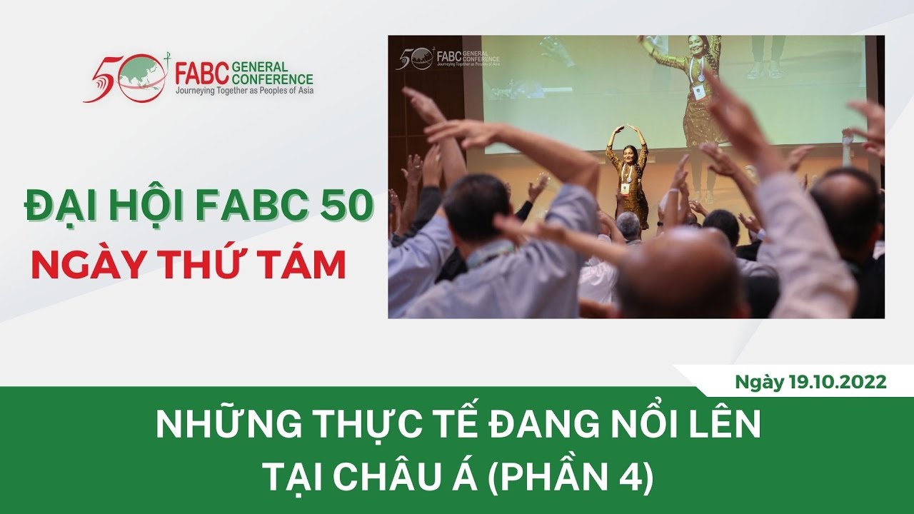 Đại hội FABC 50 - ngày VIII - Những thực tế đang nổi lên tại châu Á ...