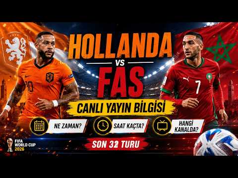 Hollanda - Fas CANLI Yayın Bilgisi | Ne Zaman? Saat Kaçta? Hangi Kanalda?