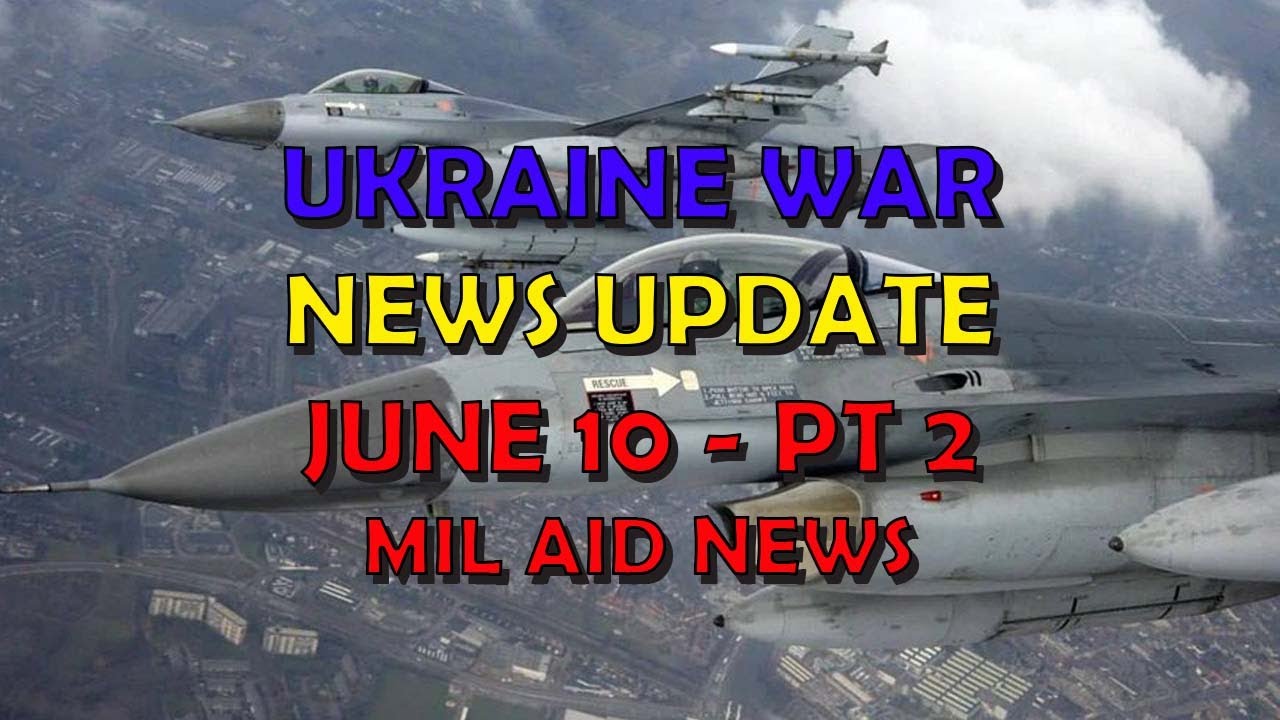 Ukraine War Update NEWS (20240610b): Military Aid News - YouTube