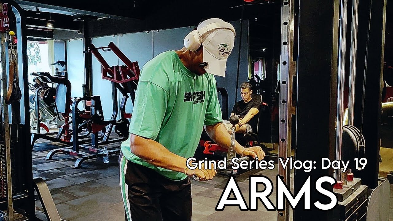 Insane Arms Day : Day 19 : Grind Series Vlog - YouTube
