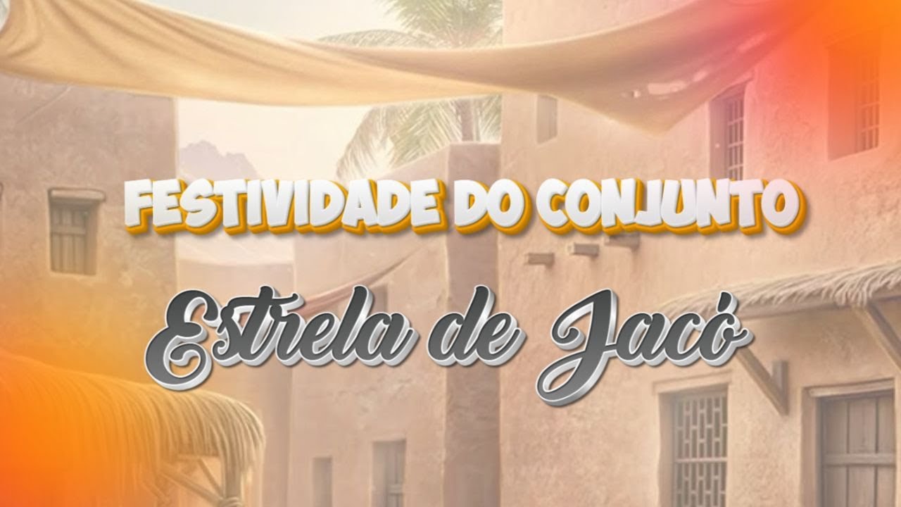 FESTIVIDADE DO CONJUNTO ESTRELA DE JACÓ 27/09/2025 - YouTube
