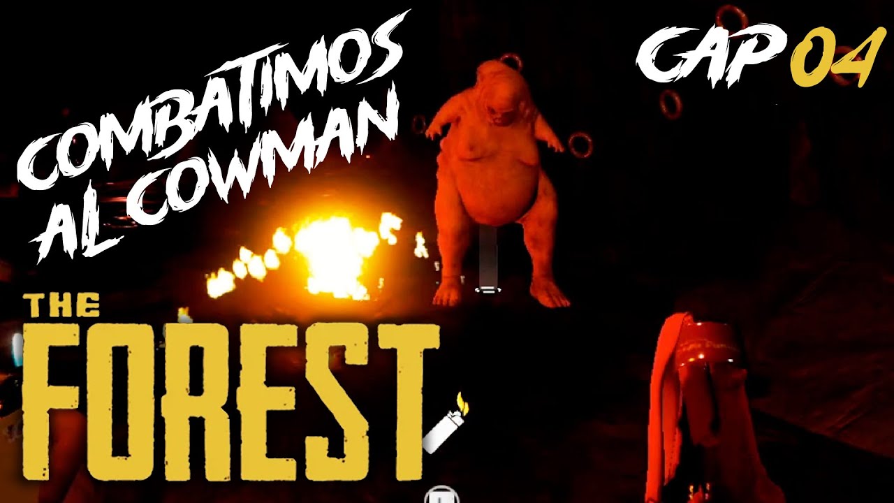 THE FOREST - Capítulo 4 - Combate contra el COWMAN!!! - YouTube