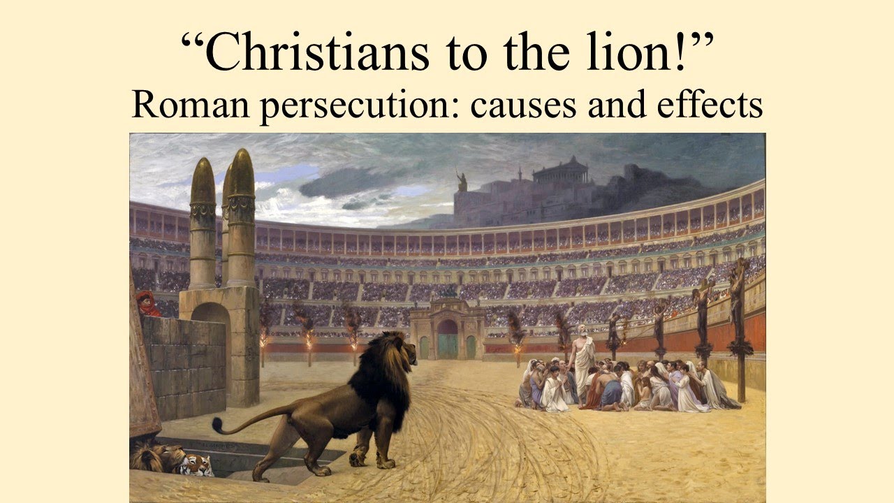 Christians to the Lion! Roman Persecution: causes and effects - Episode ...