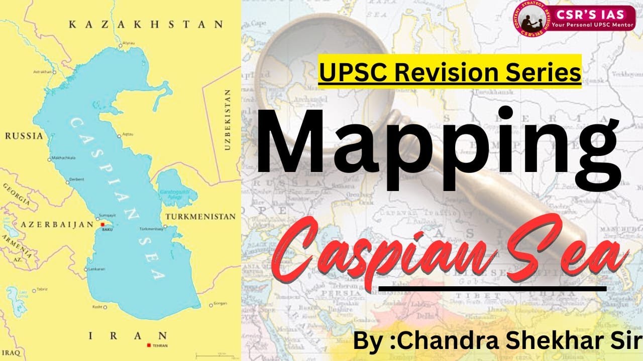 Caspian Sea Map | Geography Mapping Series | UPSC Prelims|@CSRsIAS ...
