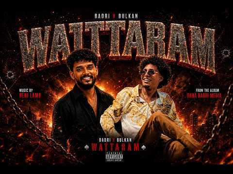 WATTARAM | FULL VIDEO SONG OUT NOW | GANA BADRI x BULKAN | RENI LAMB |