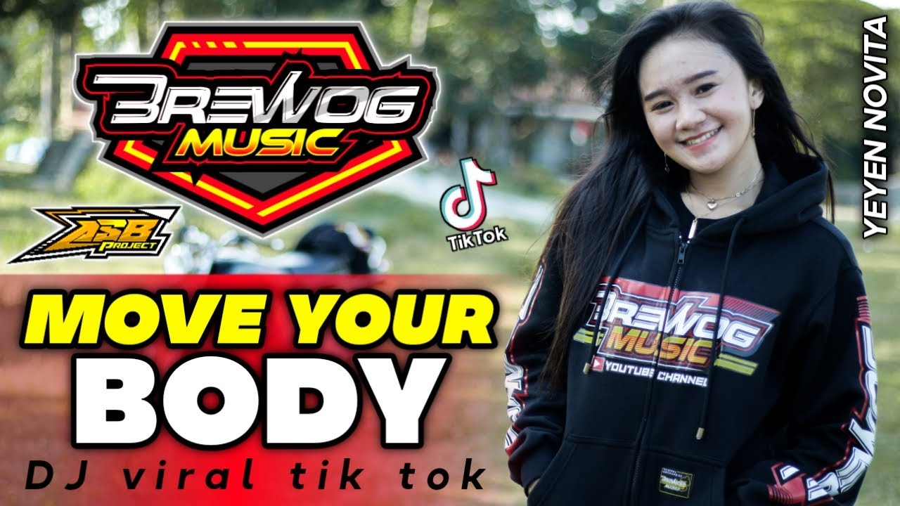 Dj Move Your Body Viral Tik Tok 2021 Brewog Music Ft Yeyen Novita