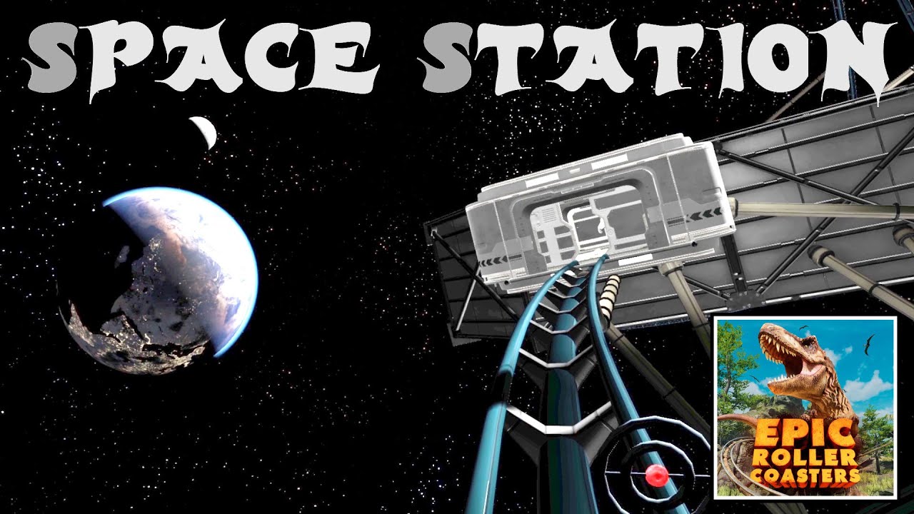 EPIC ROLLER COASTERS : ~ Space Station ~ /// -VR- ROLLER COASTER ...