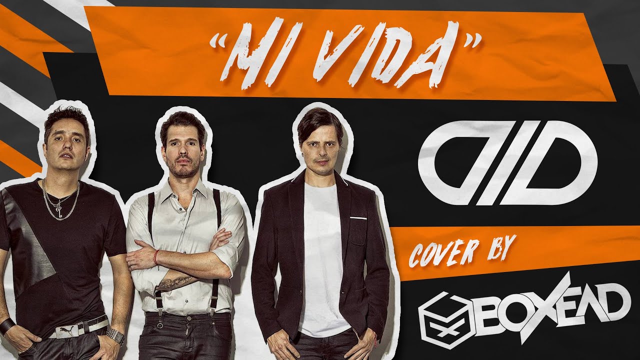DLD - Mi Vida (Cover por Boxead) - YouTube