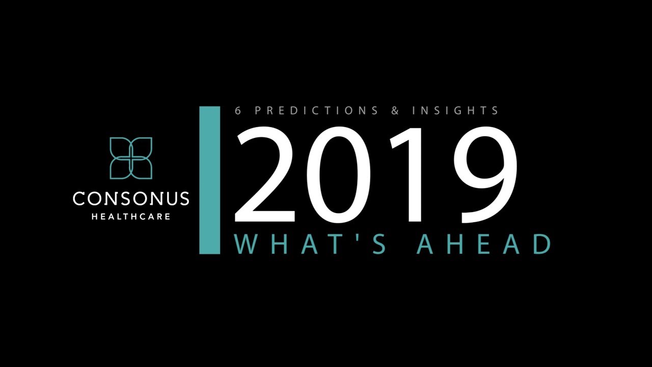 Consonus Healthcare: Looking Ahead to 2019 - YouTube