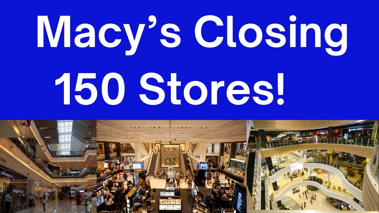 Macy's Closing 150 Stores! - YouTube