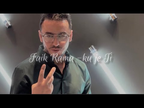 Faik Rama Ku je Ti  2026