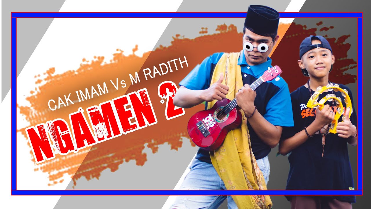 LAGU NGAMEN 2 - CAK IMAM Vs RADITH | VERSI PANTUN | SEDEKAH - YouTube