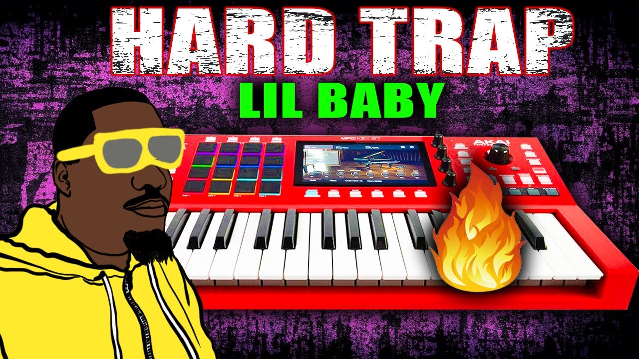 Making a HARD TRAP BANGER for Lil Baby on Akai MPC Key 37! - YouTube