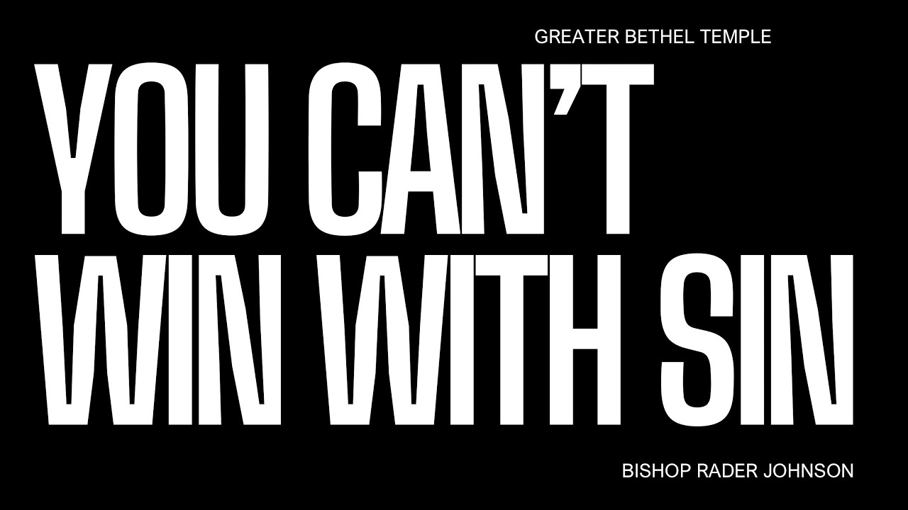 Sunday Morning Worship I You Can’t Win With Sin I Bishop Rader Johnson ...