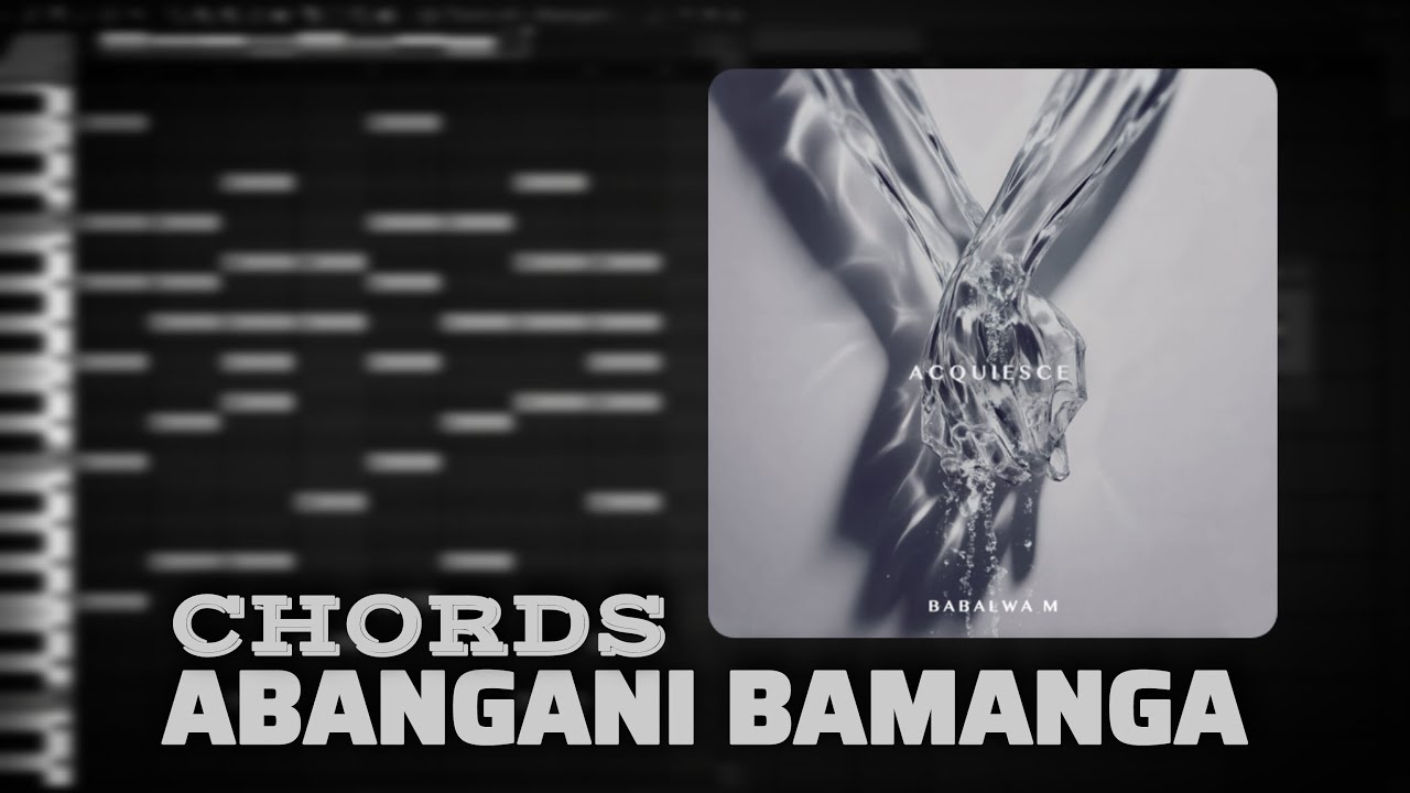 ABANGANI BAMANGA CHORDS | BABALWA M - YouTube