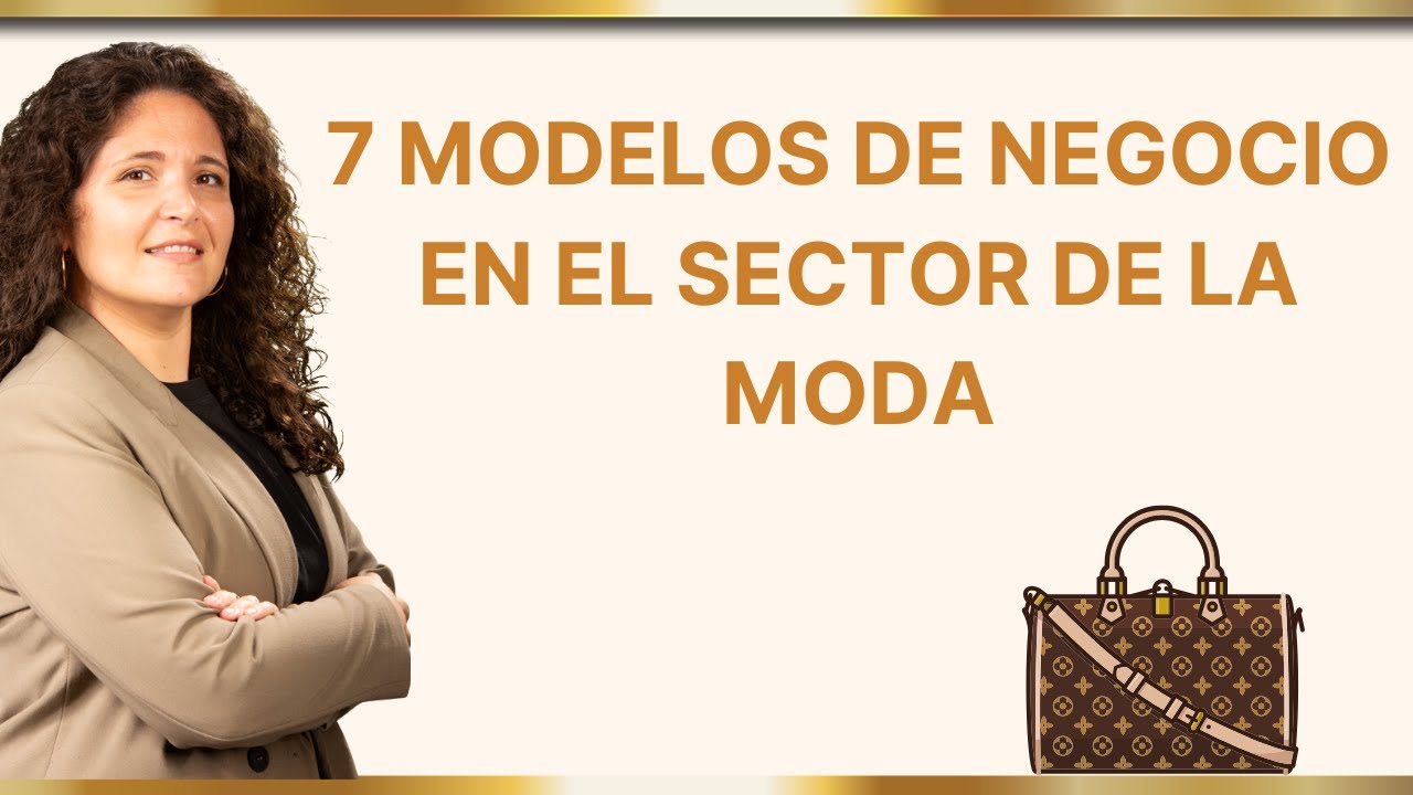 7 MODELOS DE NEGOCIO DEL SECTOR MODA: COMO ELEGIR EL MEJOR PARA TU ...