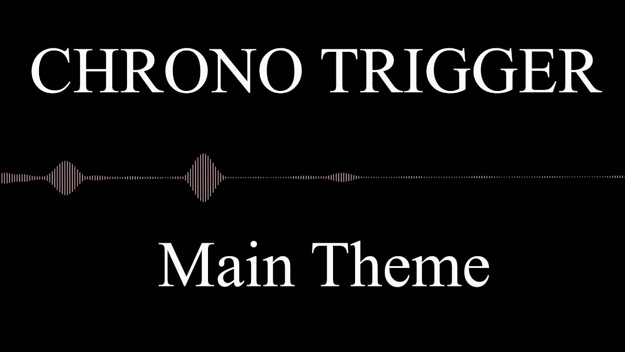 Chrono Trigger Main Theme - OST Orchestral remix/remaster - YouTube