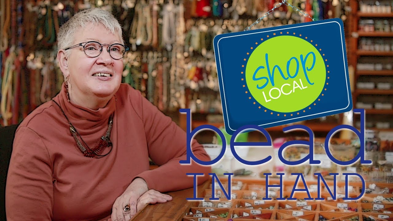 Shop Local-Bead in Hand - YouTube
