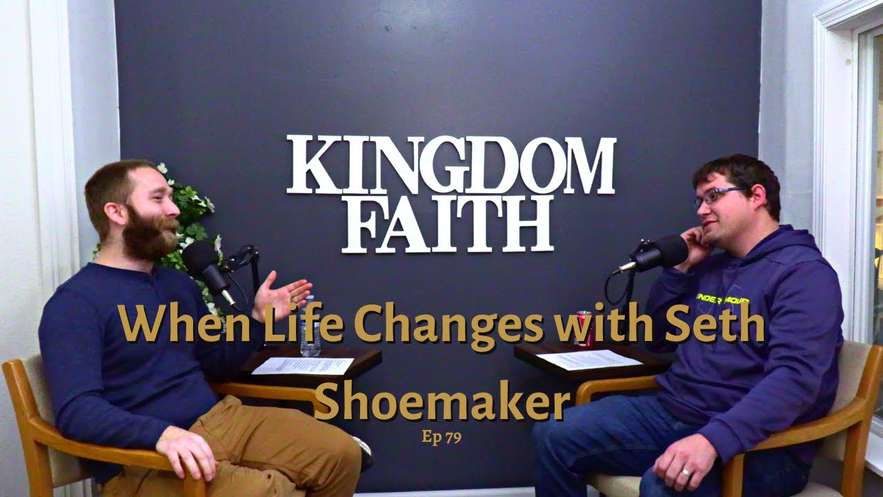 When Life Changes with Seth Shoemaker Ep79 - YouTube