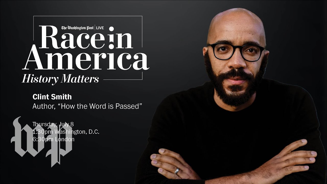 ‘How the Word is Passed’ author Clint Smith on how slavery is ...